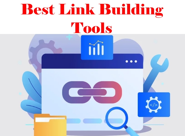 Best Link Building Tools in 10-2024